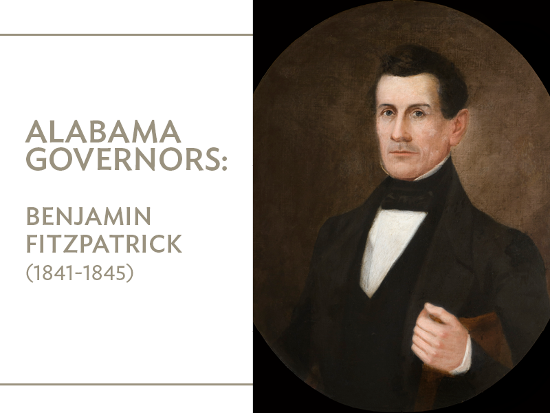 ALABAMA GOVERNORS: Benjamin Fitzpatrick - Alabama Heritage