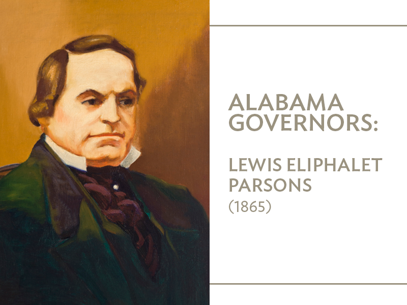 ALABAMA GOVERNORS: Lewis Eliphalet Parsons - Alabama Heritage