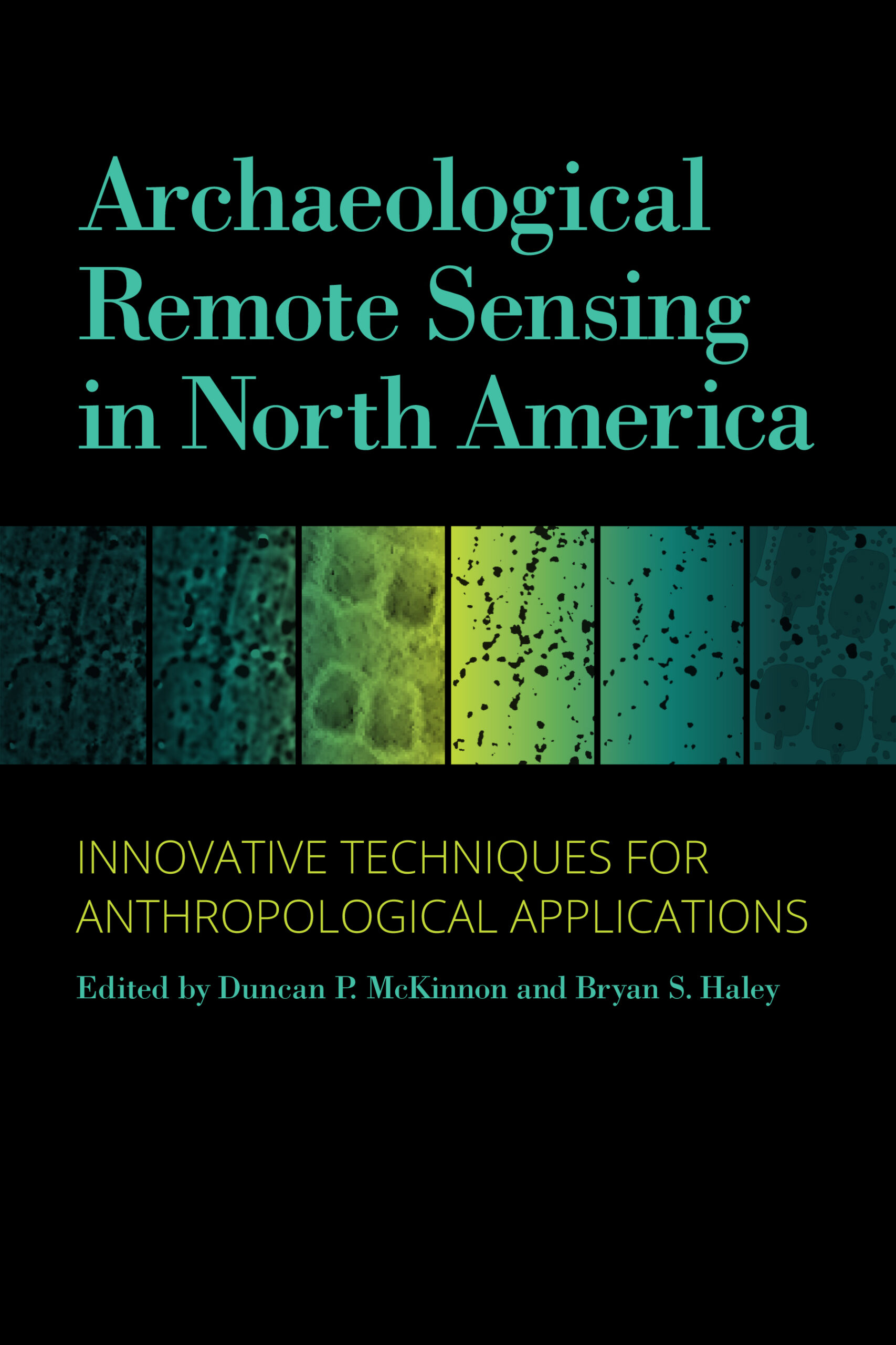 New! "Archaeological Remote Sensing in North America" - University of ...