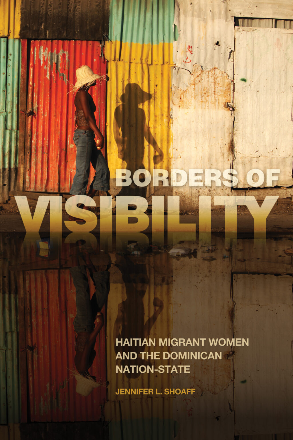 New! "Borders of Visibility" by Jennifer L. Shoaff - University of ...