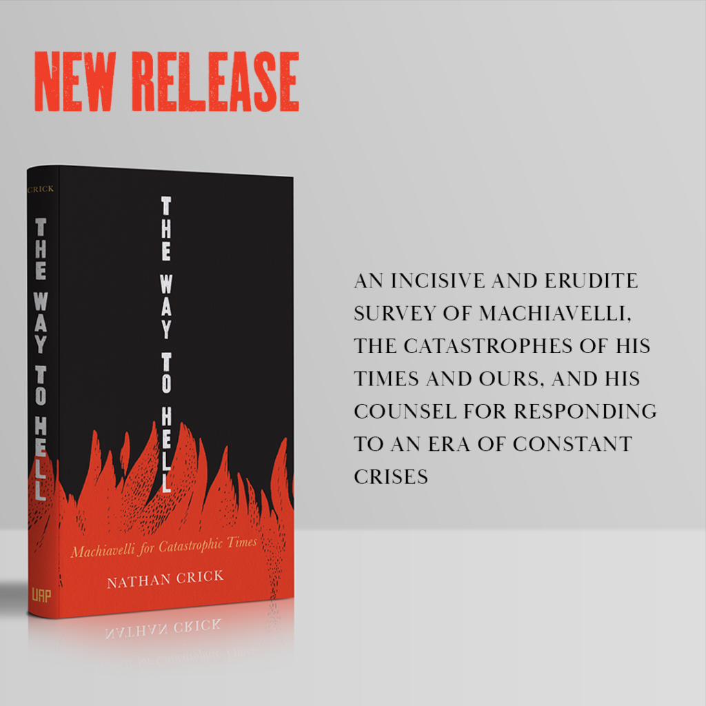 Resurrecting Machiavelli: Lessons in Crisis and Power - University of ...