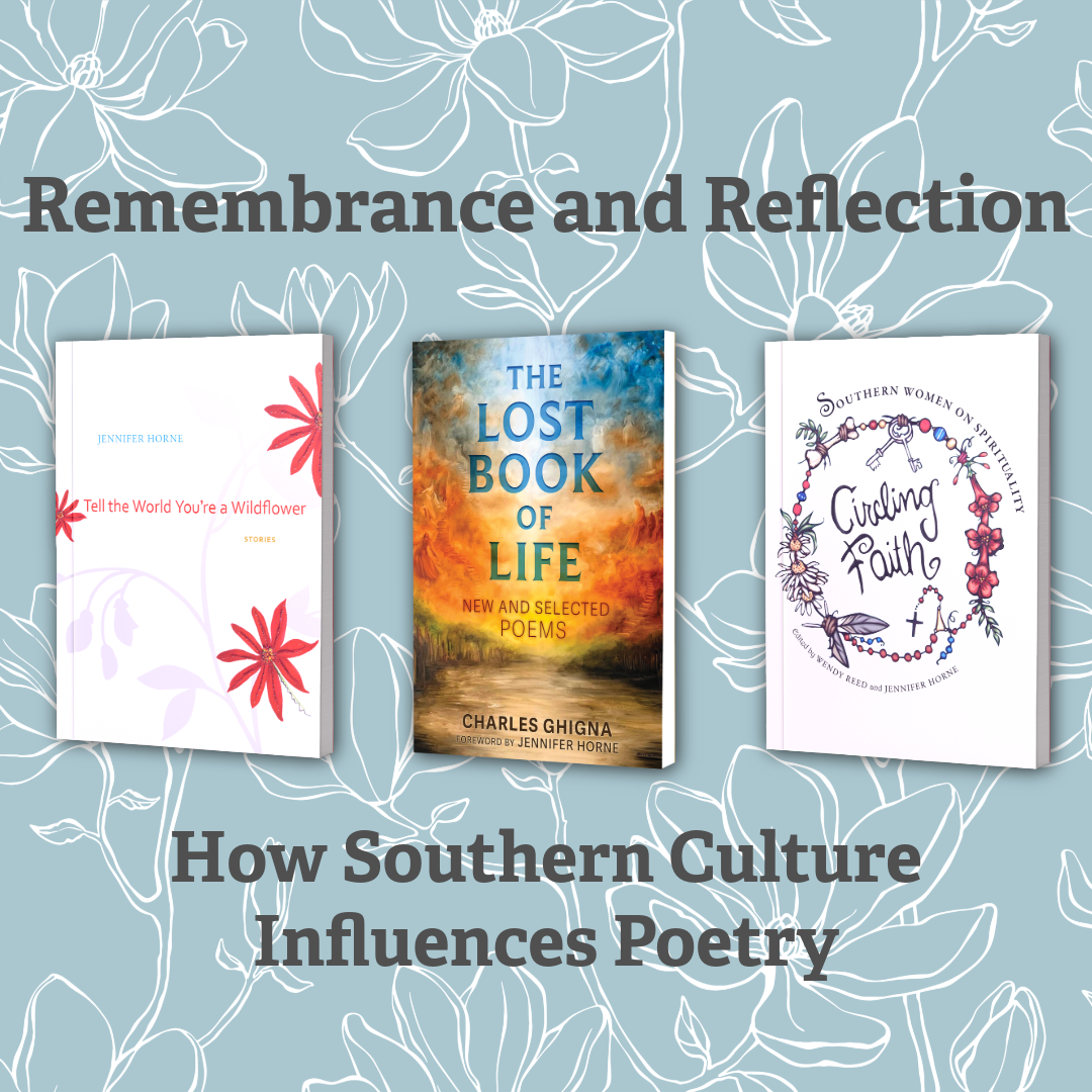 Remembrance and Reflection: How Southern Culture Influences Poetry ...