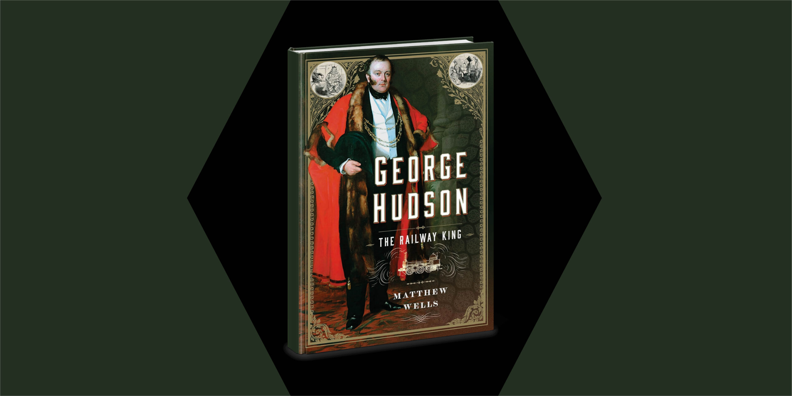 George Hudson: A History of The Railway King - Casemate IPM