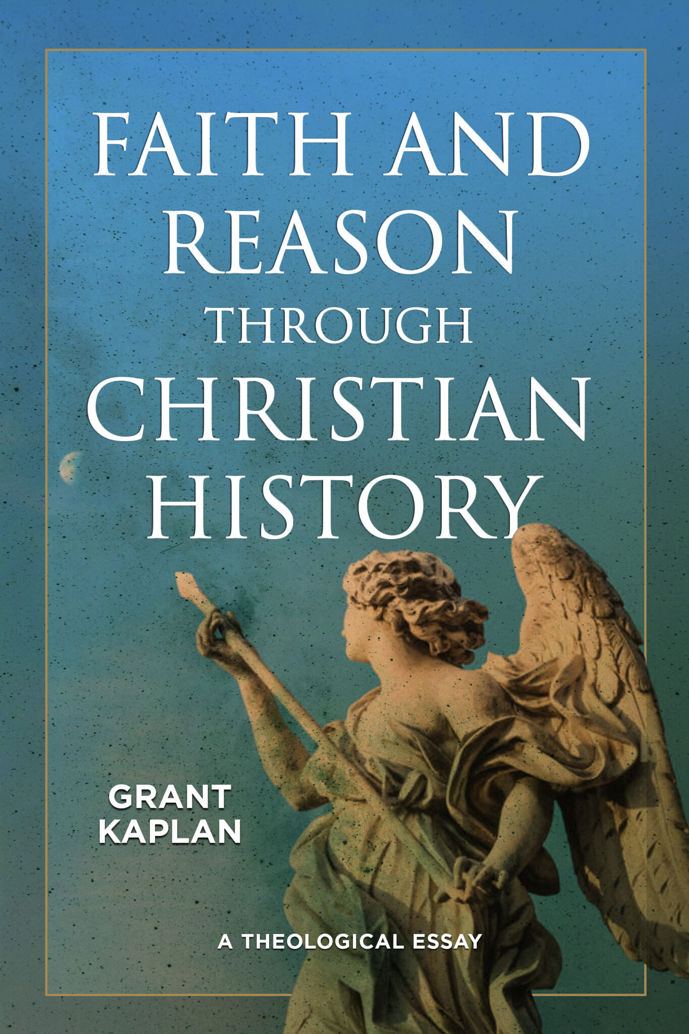 Excerpt of Faith and Reason through Christian History - Catholic ...