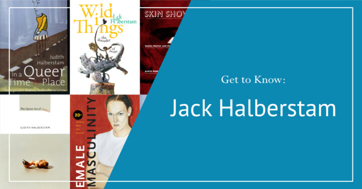 Get to Know: Jack Halberstam - Combined Academic Publishers