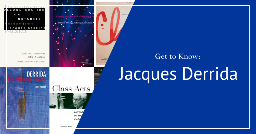 Get to Know: Jacques Derrida - Combined Academic Publishers