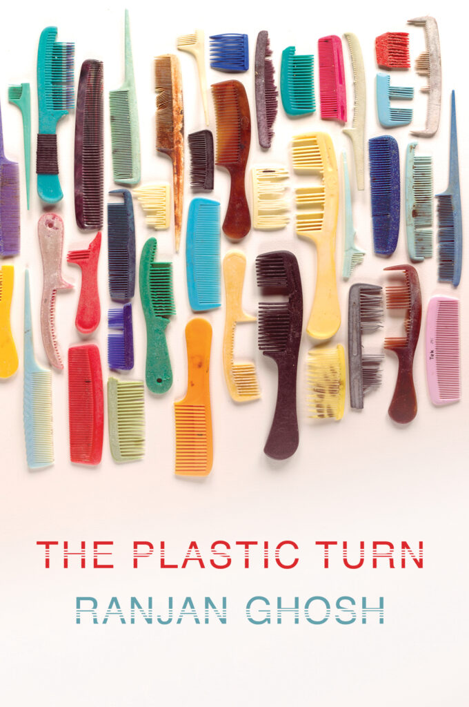 Plastic Turn: Reflections with author Ranjan Ghosh - Cornell University ...