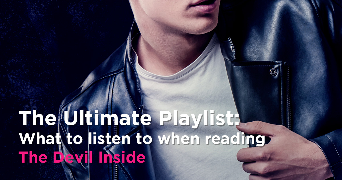 The Ultimate Playlist: What to listen to when reading The Devil Inside ...
