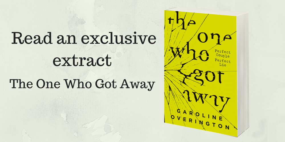 Read exclusive extract from The One Who Got Away - HarperCollins ...
