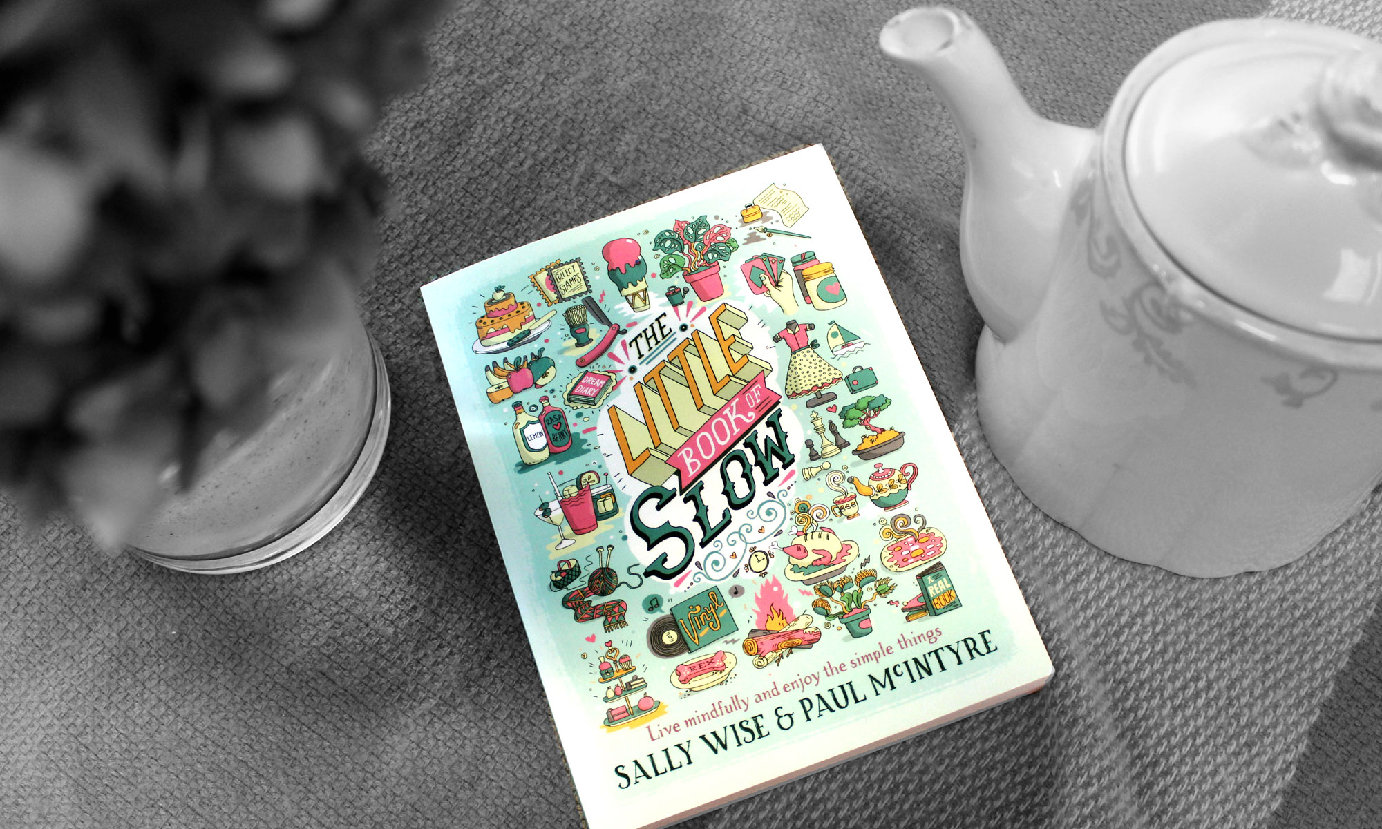 How to make the perfect pot of tea: The Little Book of Slow ...