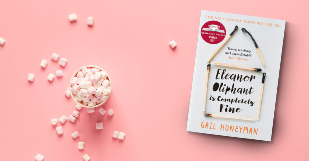 Why you need to read 'Eleanor Oliphant is Completely Fine' right now ...