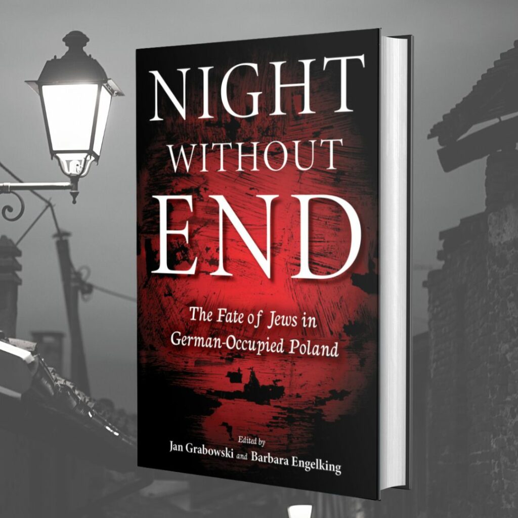 Book Event: “Night Without End”: New Scholarship on the Holocaust in ...