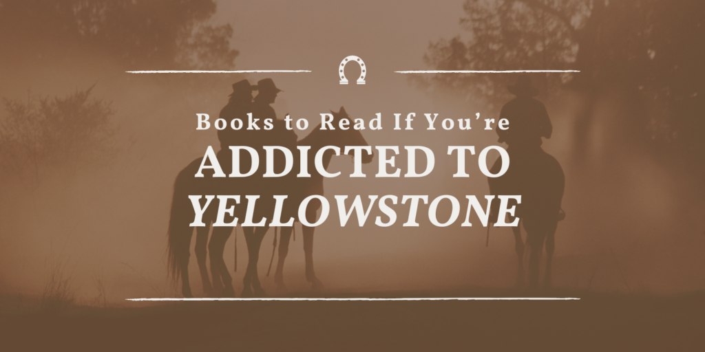 Books to Read if You Love the Yellowstone Saga - Kensington Books ...