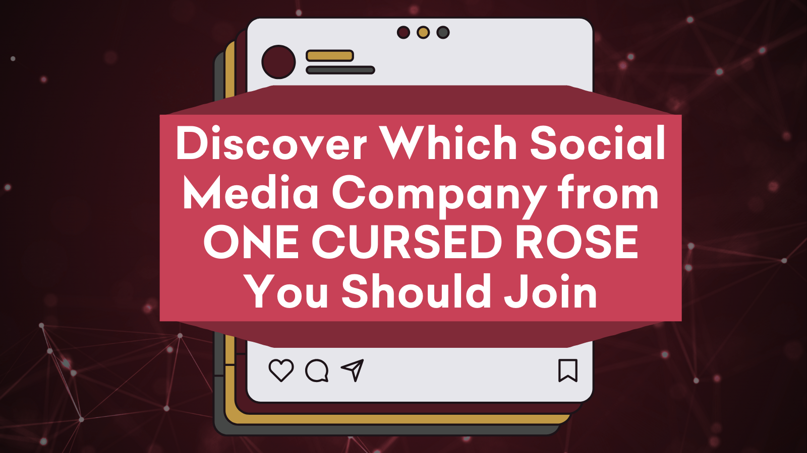 Discover Which Social Media Company from ONE CURSED ROSE You Should ...