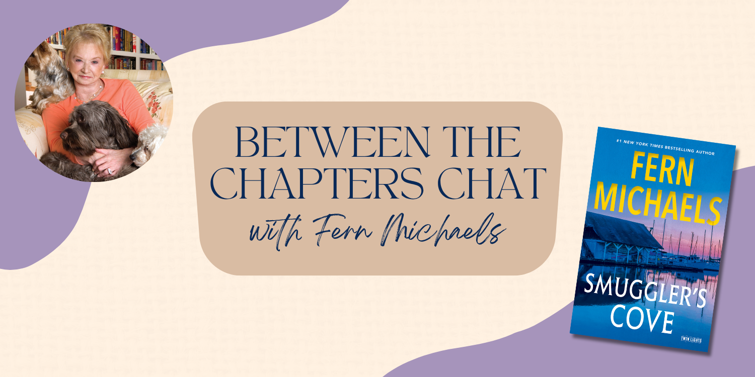 Between the Chapters Chat with Fern Michaels - Kensington Books Publishing