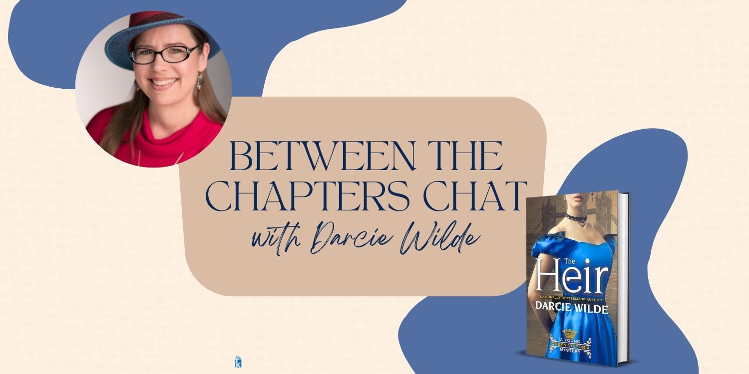 Between the Chapters Chat with Darcie Wilde - Kensington Books Publishing