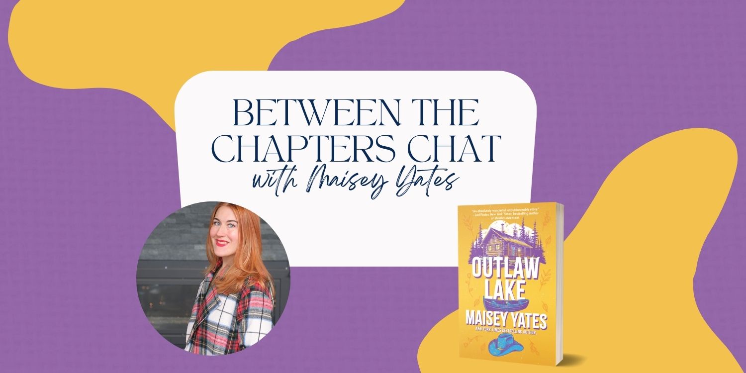 Between the Chapters Chat with Maisey Yates - Kensington Books Publishing