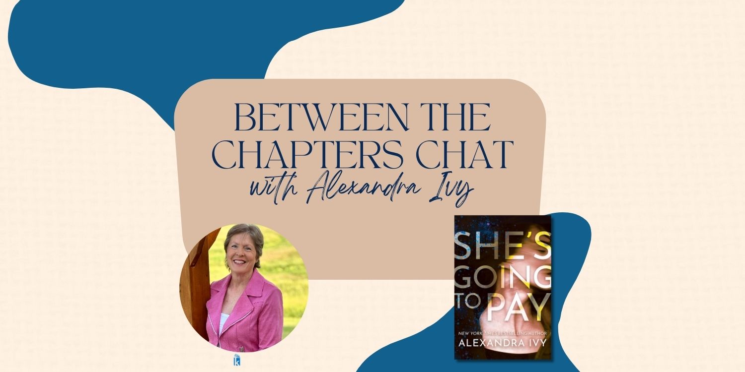 Between the Chapters Chat with Alexandra Ivy - Kensington Books Publishing