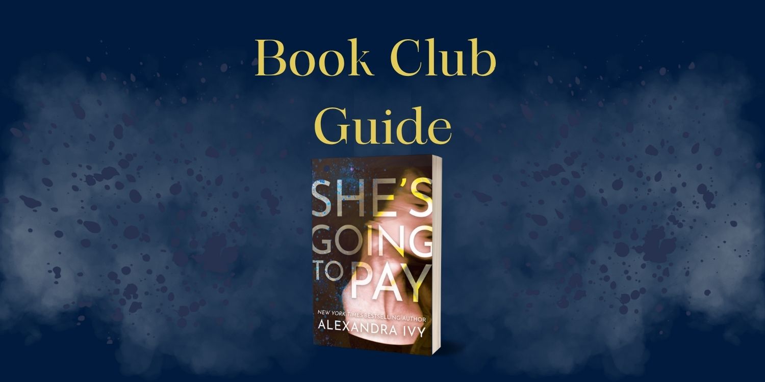 Book Club Guide for SHE'S GOING TO PAY - Kensington Books Publishing