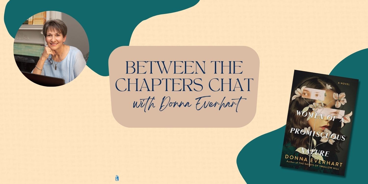 Between the Chapters Chat with Donna Everhart - Kensington Books Publishing