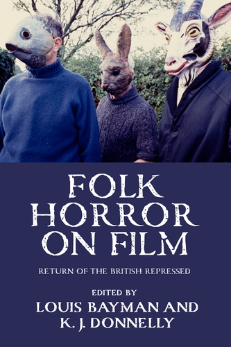 Folk Horror on Film: Return of the British Repressed - Manchester ...