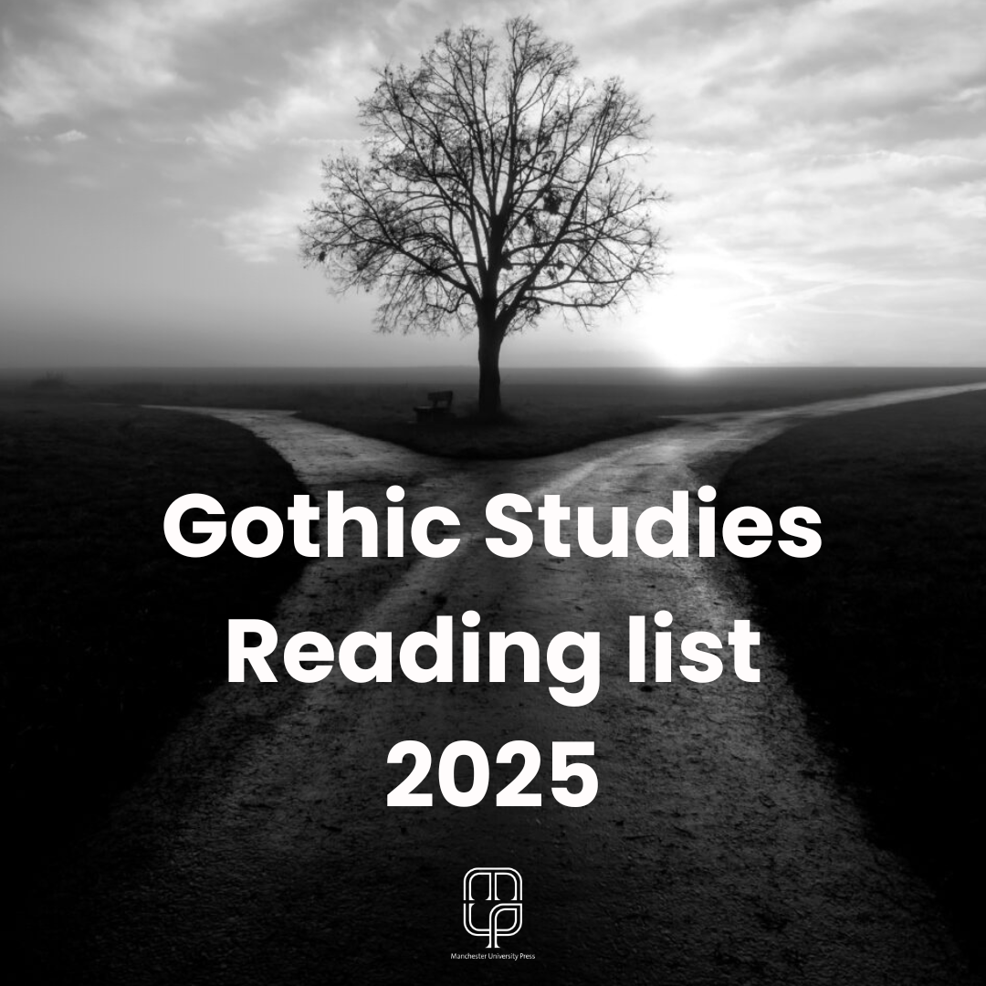 Gothic Studies Reading list 2025 - Manchester University Press