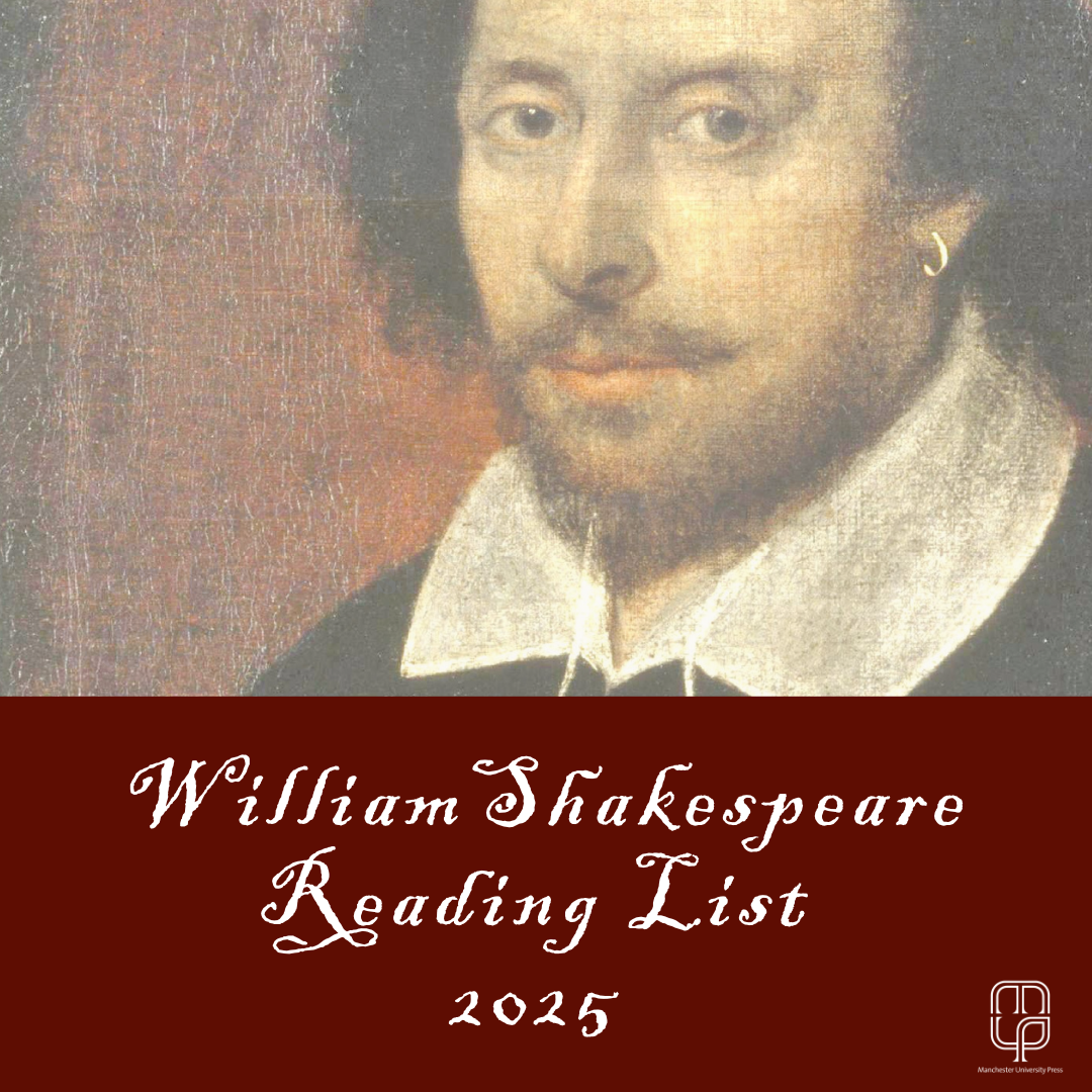 William Shakespeare Reading list 2025 - Manchester University Press