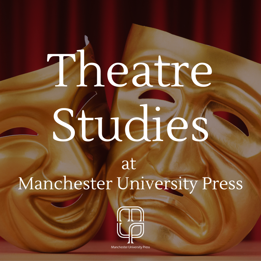 Theatre Studies reading list 2025 - Manchester University Press