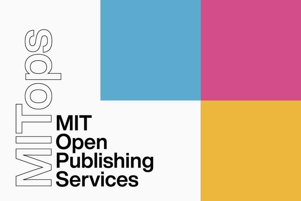 The MIT Press launches MITops, MIT Open Publishing Services