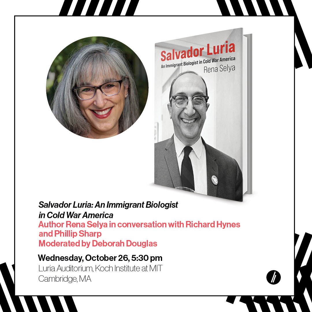 MIT Press - Rena Selya's Salvador Luria with Deborah Douglas, Richard ...