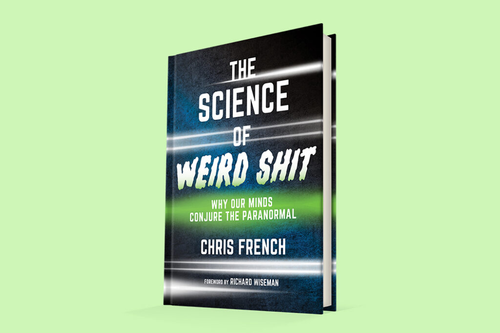 Featured book: The Science of Weird Shit by Chris French - MIT Press