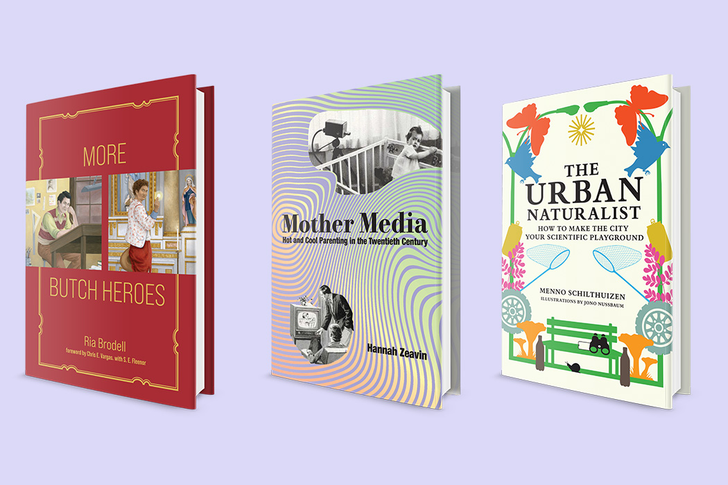 April 2025 new books: More Butch Heroes, Mother Media, The Urban ...