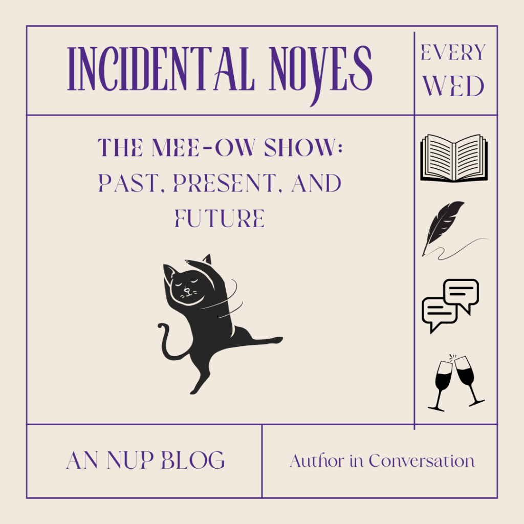 The Mee-Ow Show: Past, Present, and Future | Northwestern University Press