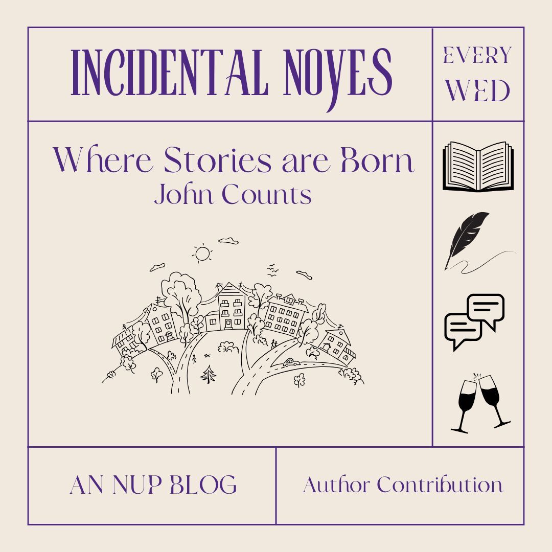 Where Stories Are Born by John Counts | Northwestern University Press