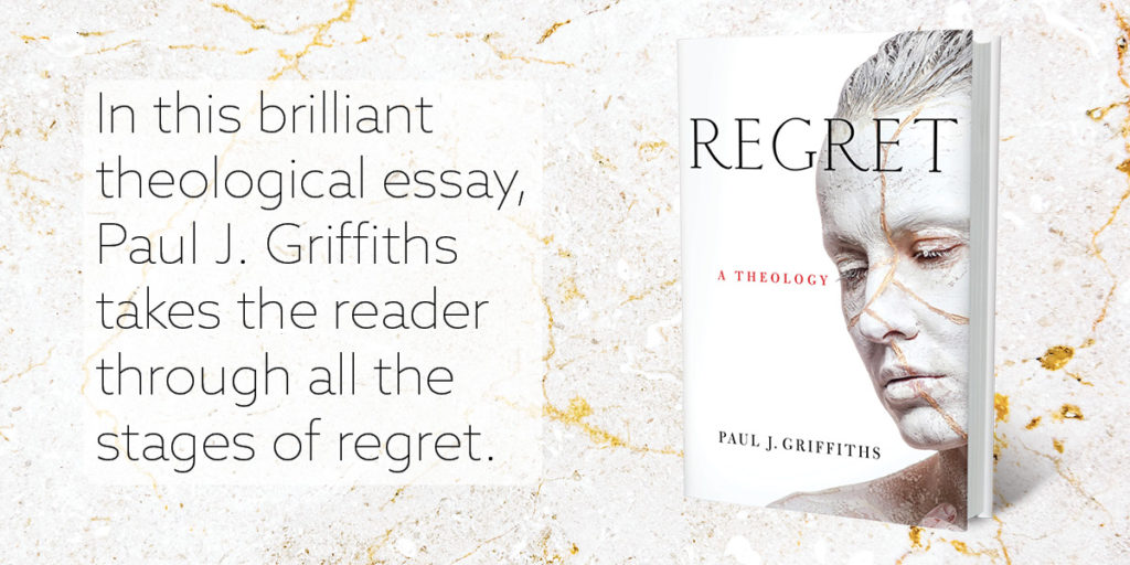 An Interview with Paul J. Griffiths, author of "Regret" - University of ...