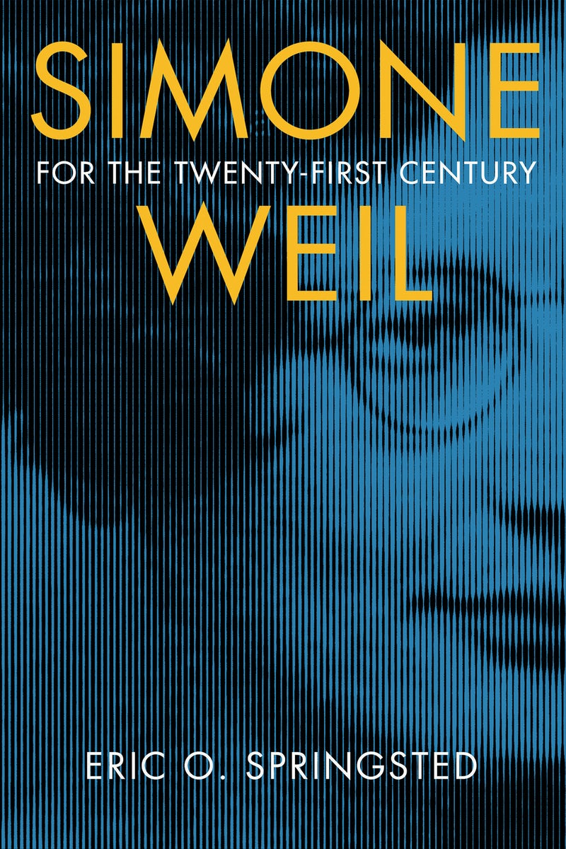An Interview with Eric O. Springsted, author of “Simone Weil for the ...