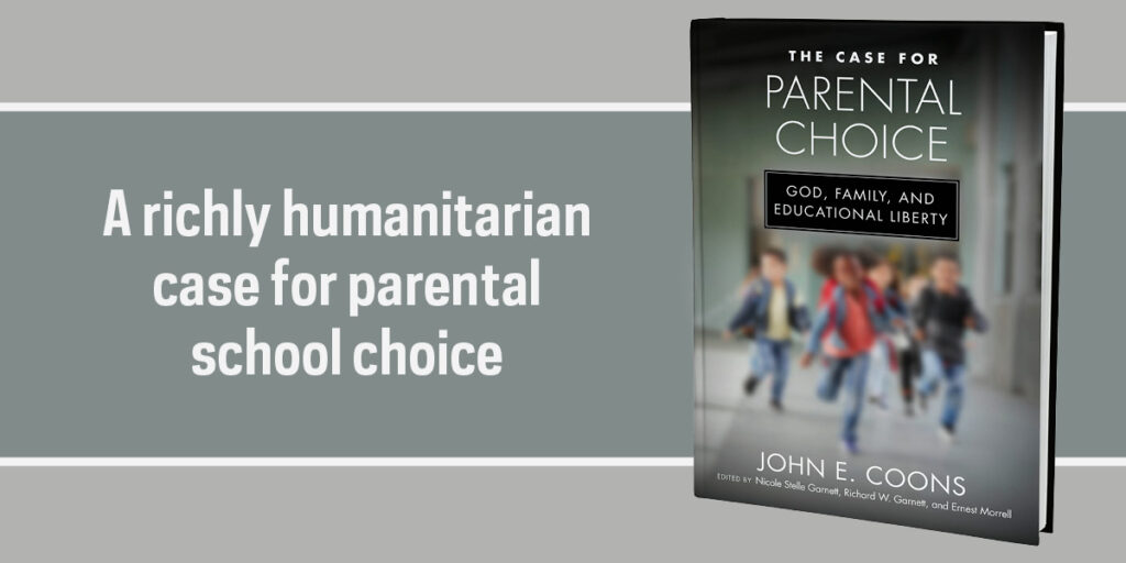 An Interview with John Coons, Author of “The Case for Parental Choice ...