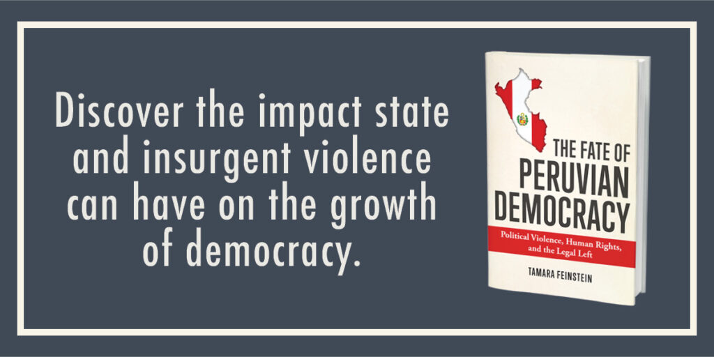 An Excerpt from “The Fate of Peruvian Democracy” by Tamara Feinstein ...