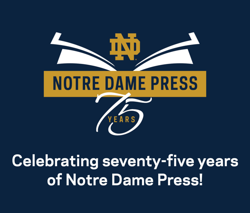 Celebrating 75 Years of Notre Dame Press - University of Notre Dame