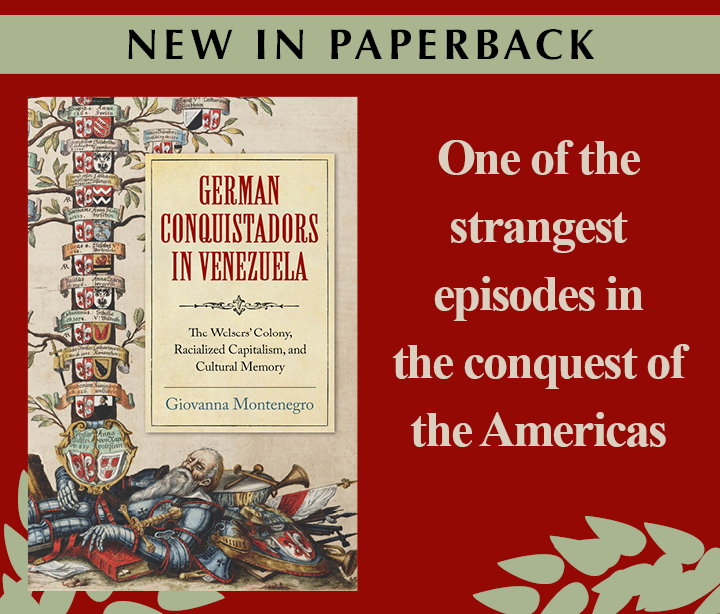 New Paperback Release: “German Conquistadors in Venezuela” by Giovanna ...