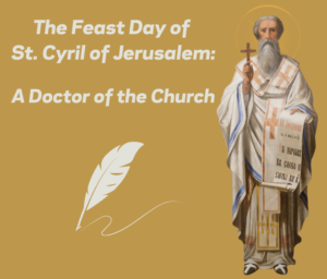 The Feast Day of Saint Cyril of Jerusalem - University of Notre Dame