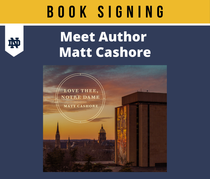 Matt Cashore to Sign Copies of “Love Thee, Notre Dame” at the Hammes ...