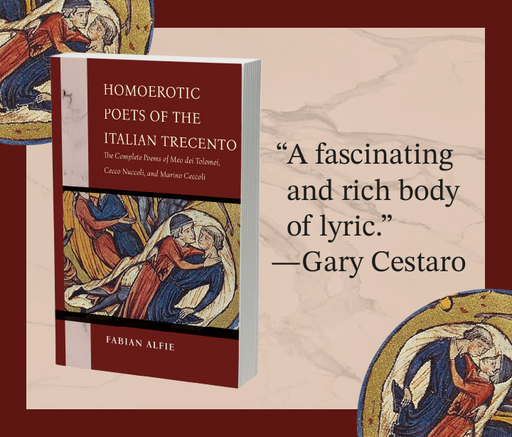 An Excerpt from “Homoerotic Poets of the Italian Trecento" by Fabian ...