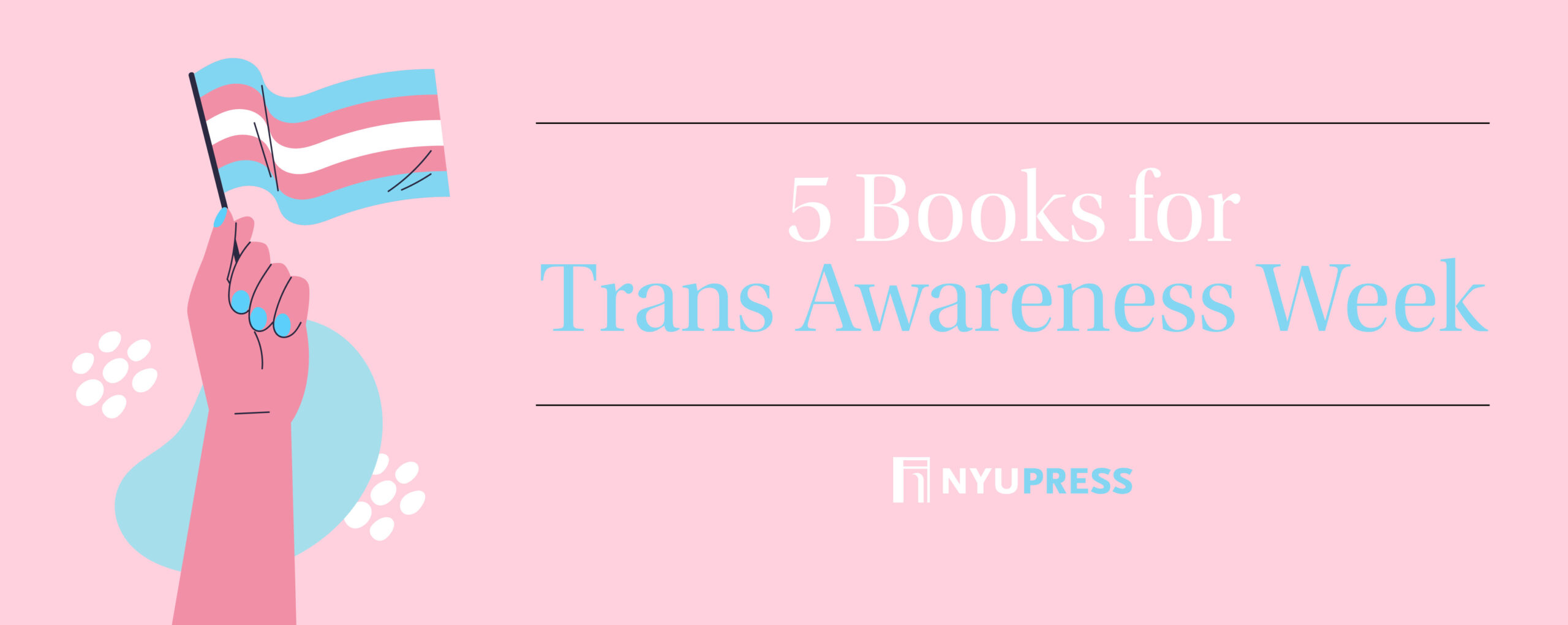 5 Books for Trans Awareness Week - NYU Press