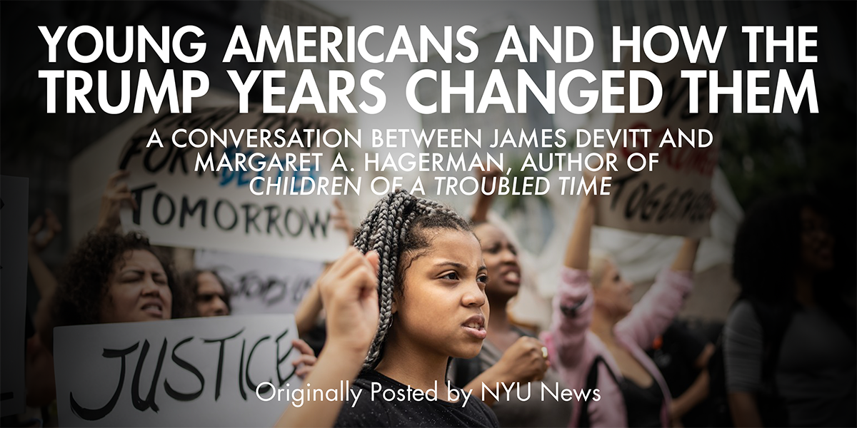 Young Americans and How the Trump Years Changed Them: A Conversation ...