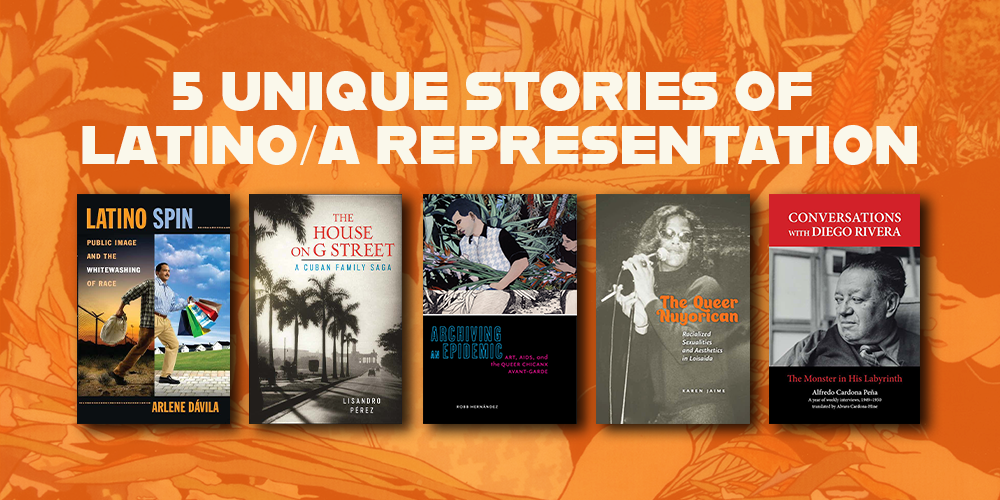 5 Unique Stories of Latina/o Representation - NYU Press