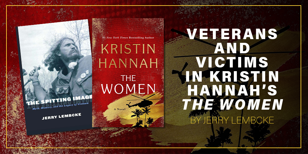 Veterans and Victims in Kristin Hannah鈥檚 The Women by Jerry Lembcke - 蜜桃传媒