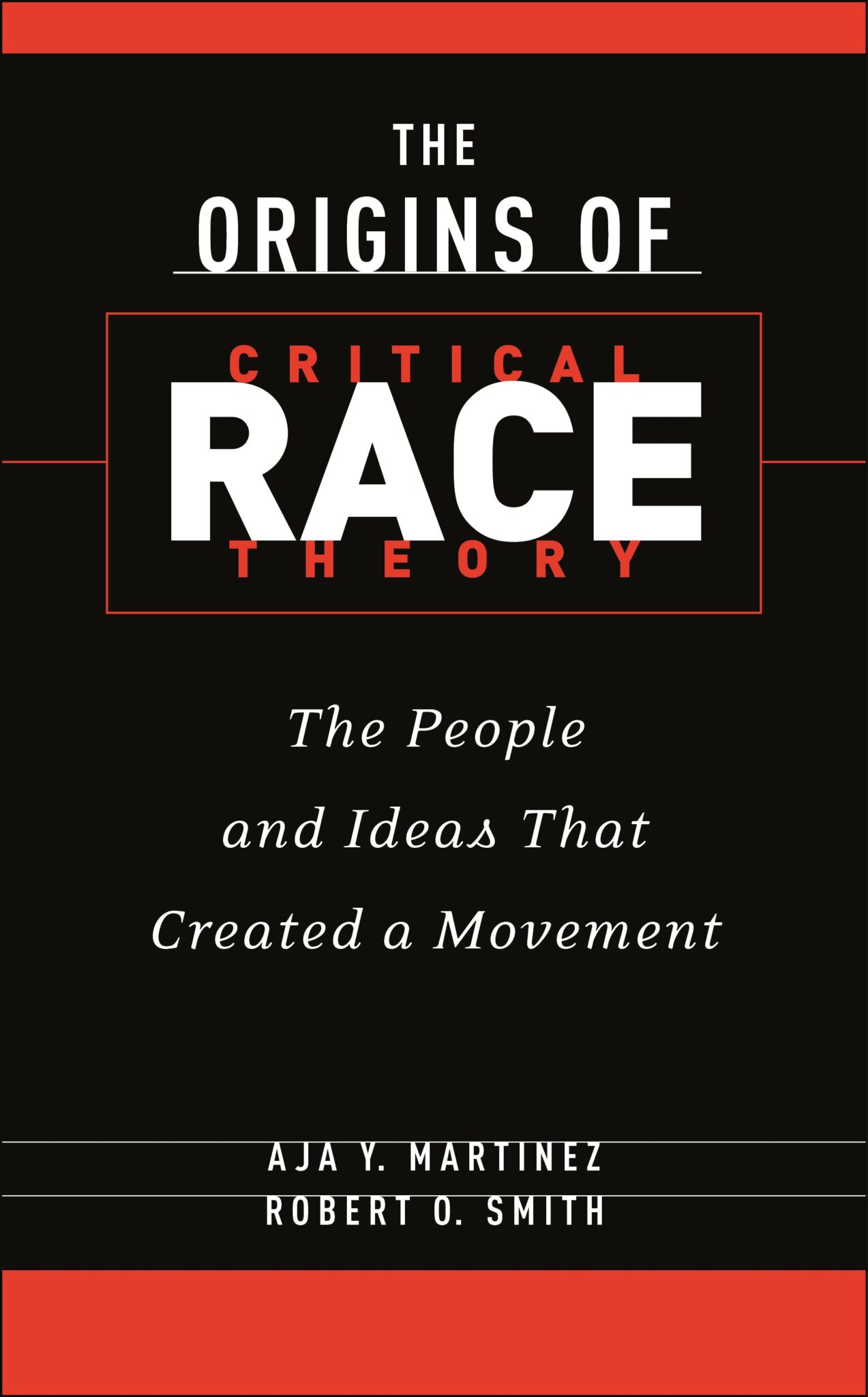 Aja Y. Martinez & Robert O. Smith - The Origins of Critical Race Theory ...