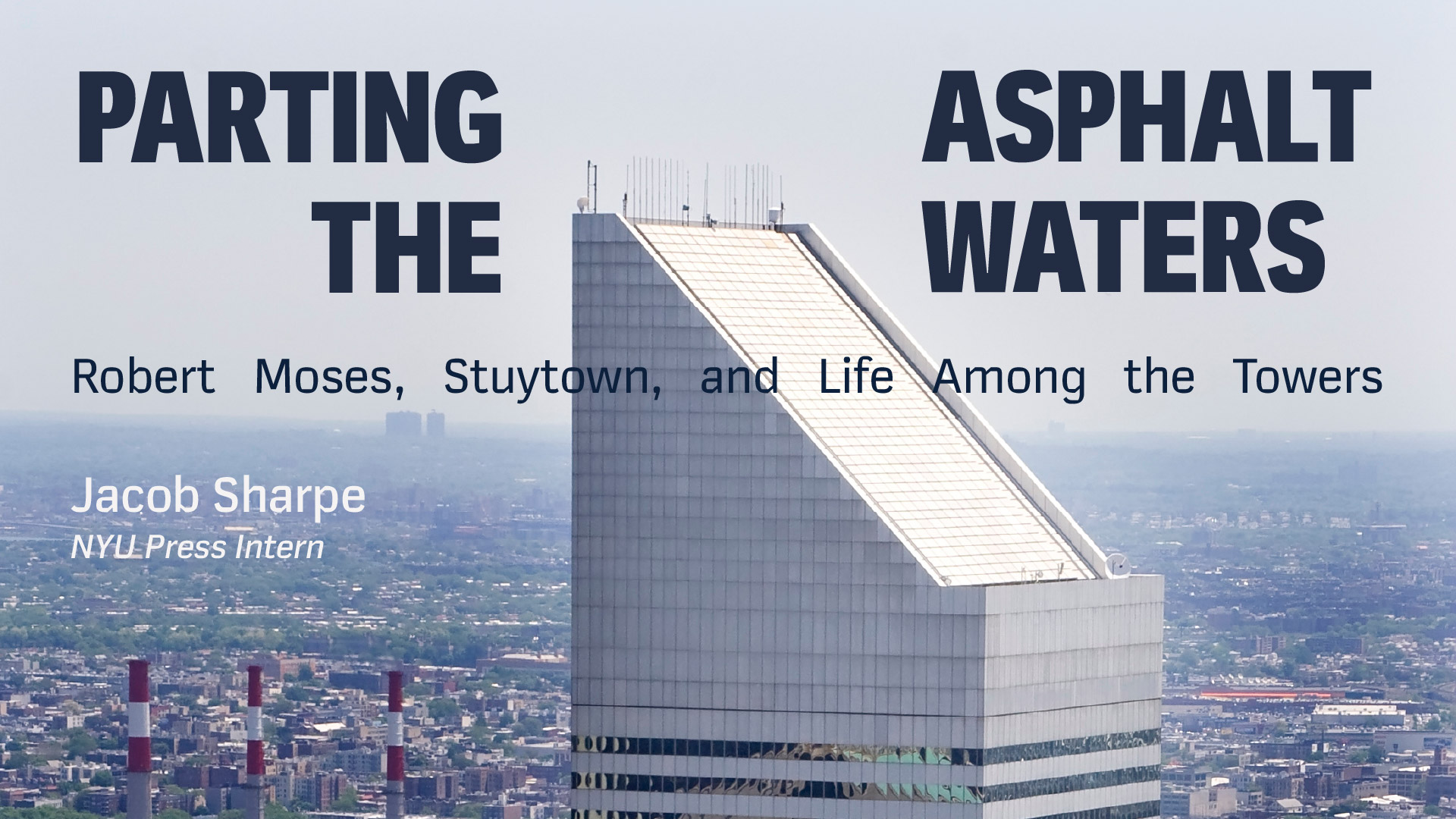 Parting the Asphalt Waters: Robert Moses, Stuytown, and Life Among the ...