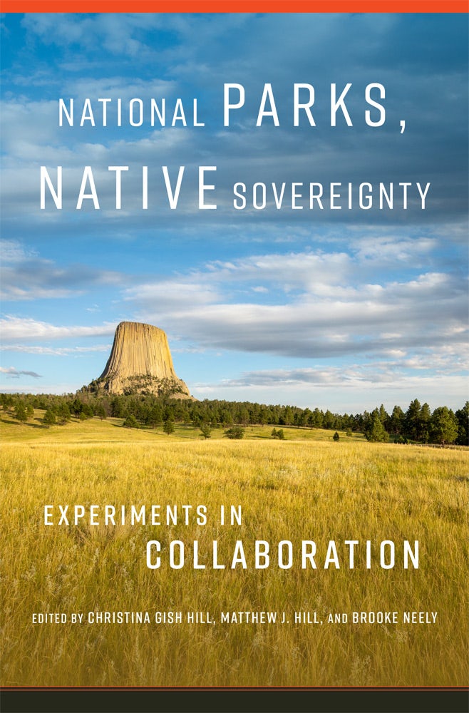 National Parks, Native Sovereignty: Painful Histories and Changing ...